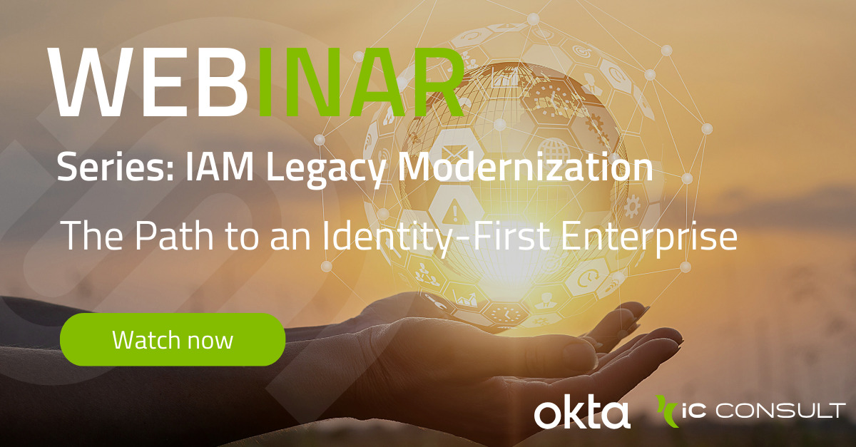 Path to Identity-First Enterprise | Recording iC Consult & Okta