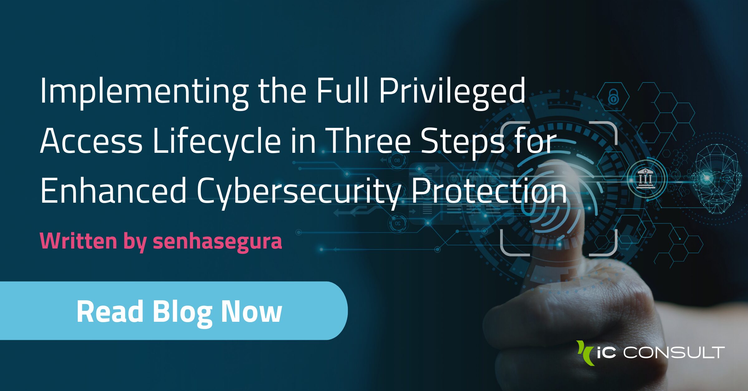 Implementing the Full Privileged Access (PAM) Lifecycle in 3 Steps