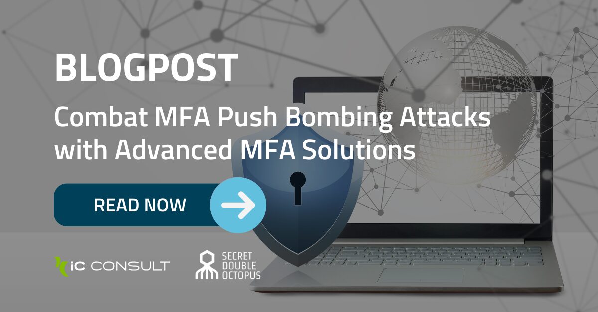 Combat MFA Push Bombing Attacks with Advanced MFA Solutions