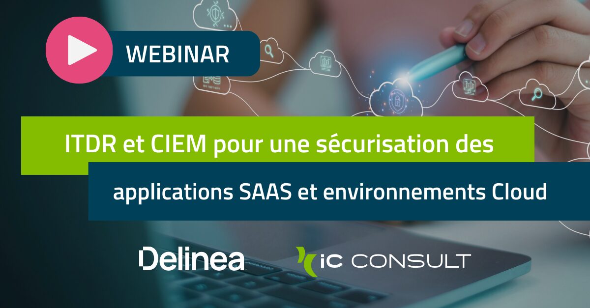 ITDR et CIEM pour une sécurisation des applications SAAS et environnements Cloud