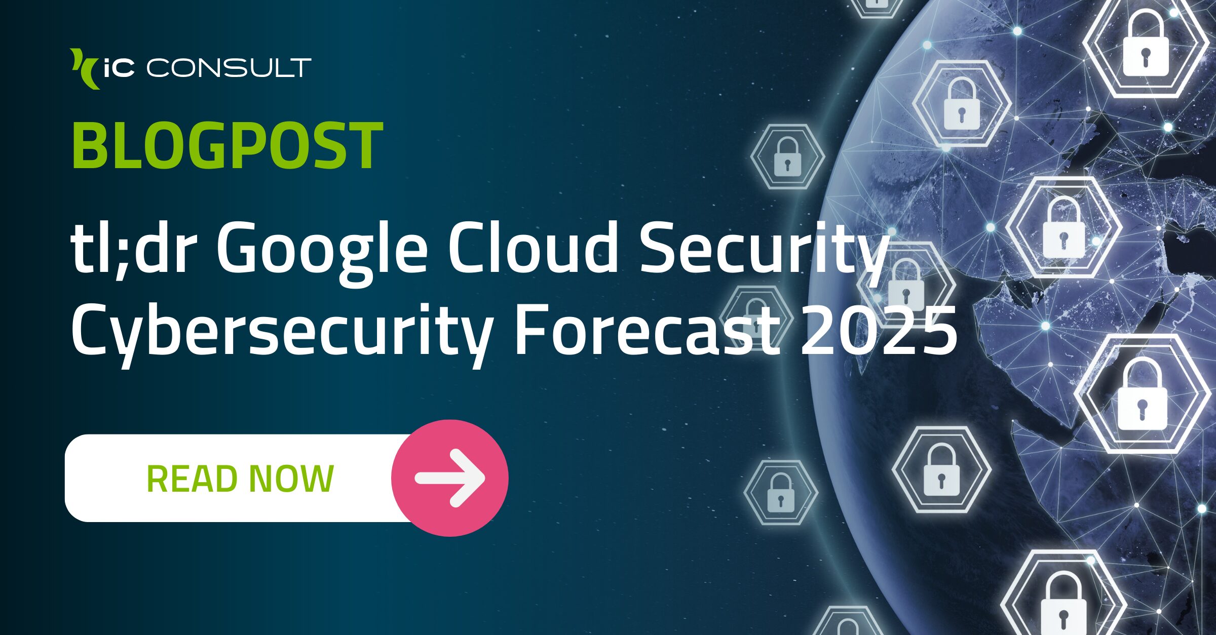 tl;dr: Google Cloud Security Cybersecurity Forecast 2025