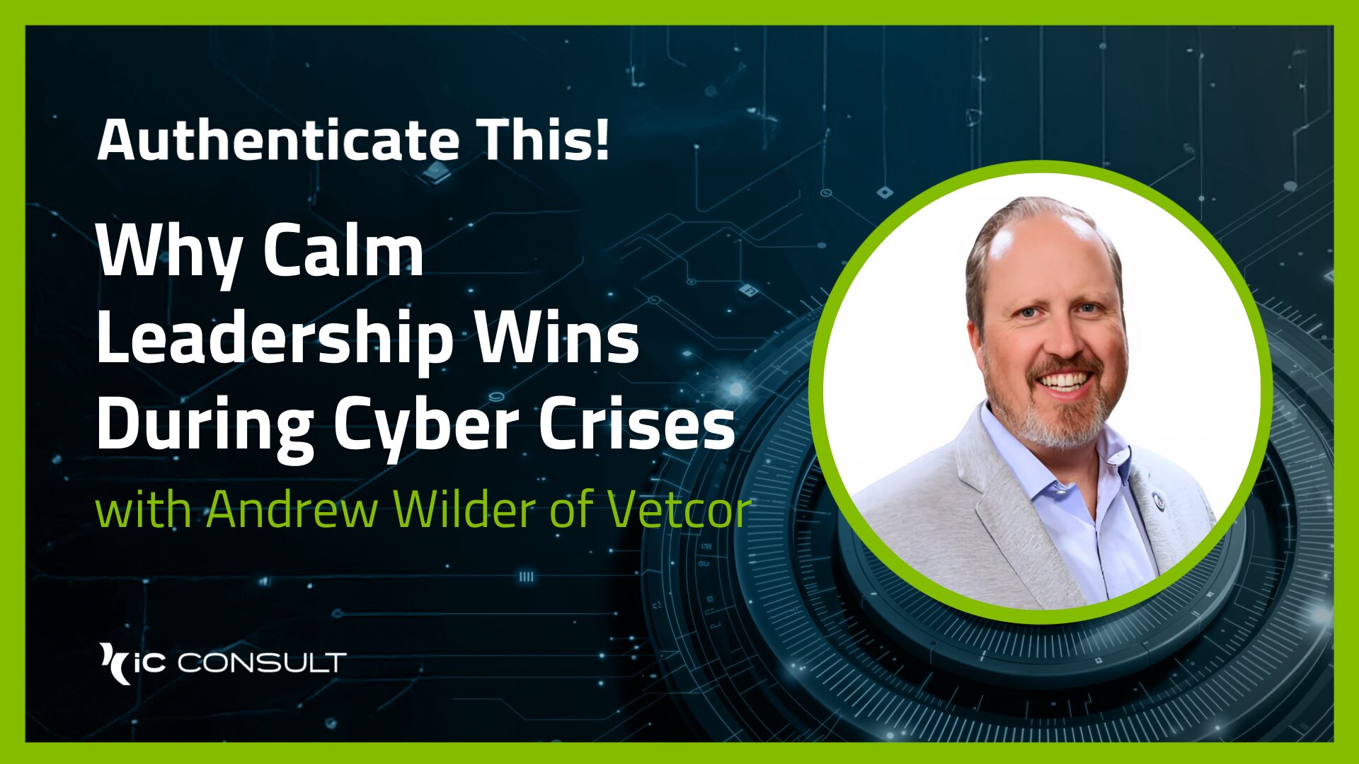 Why Calm Leadership Wins During Cyber Crises